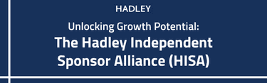 Unlocking Growth Potential: The Hadley Independent Sponsor Alliance (HISA)